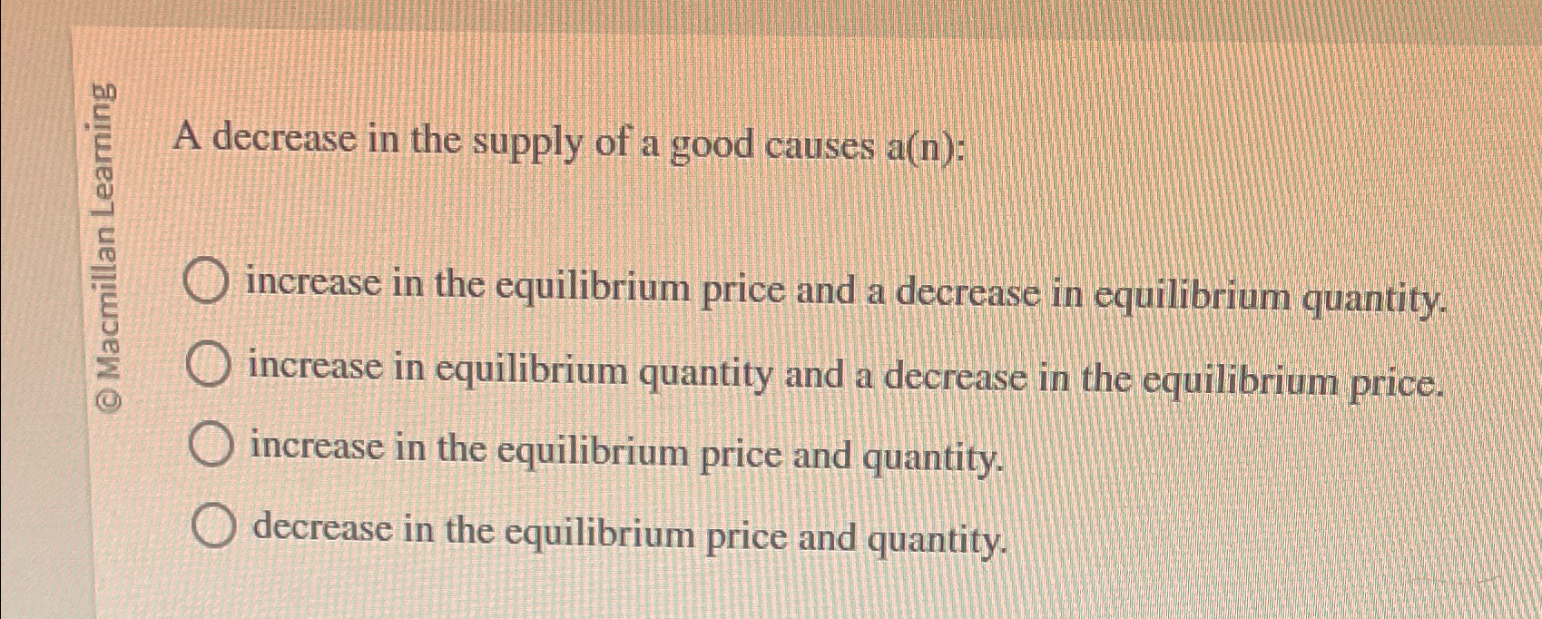 Solved A decrease in the supply of a good causes | Chegg.com