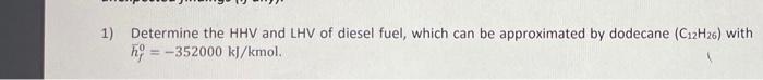 Solved 1) Determine the HHV and LHV of diesel fuel, which | Chegg.com
