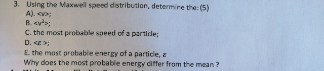 Solved 3. Using the Maxwell speed distribution, determine | Chegg.com