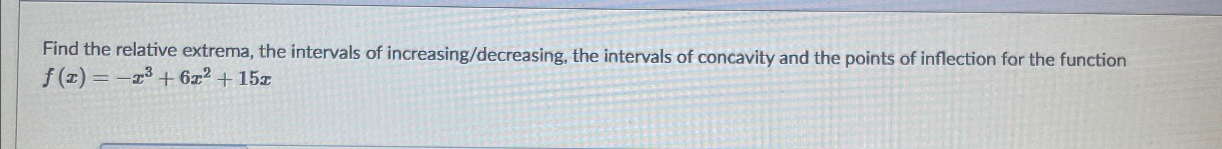 Solved Find the relative extrema, the intervals of | Chegg.com