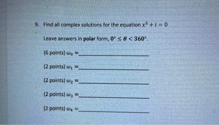 Solved 9. Find all complex solutions for the equation x5+i=0 | Chegg.com