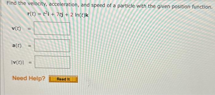 Solved Find the velocity, acceleration, and speed of a | Chegg.com