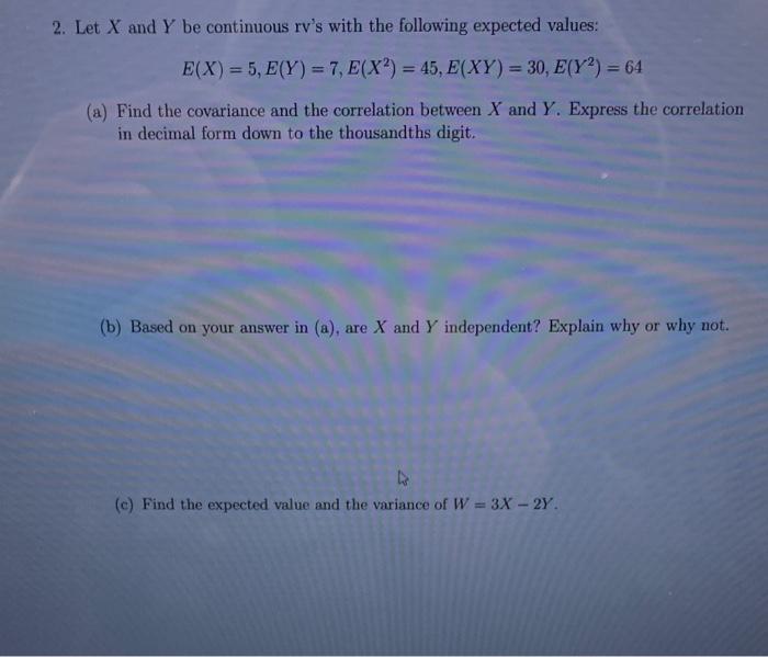 Solved 2. Let X and Y be continuous rv's with the following | Chegg.com