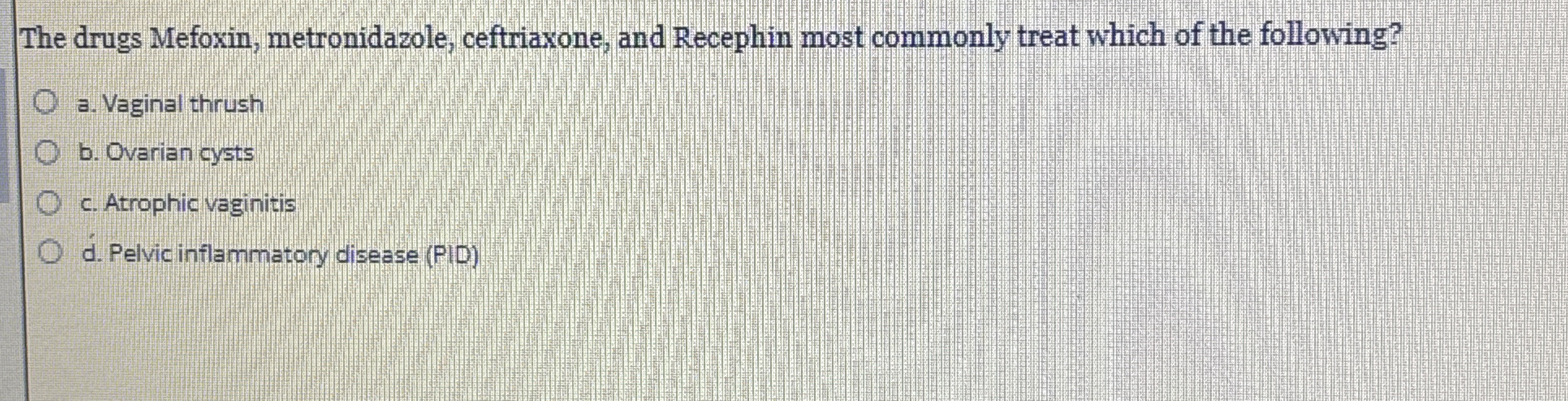 Solved The drugs Mefoxin, metronidazole, ceftriaxone, and | Chegg.com