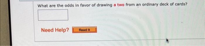Solved What are the odds in favor of drawing a two from an | Chegg.com