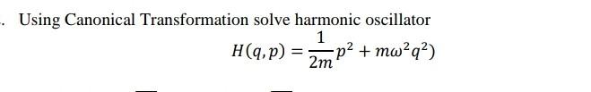 Solved Using Canonical Transformation solve harmonic | Chegg.com