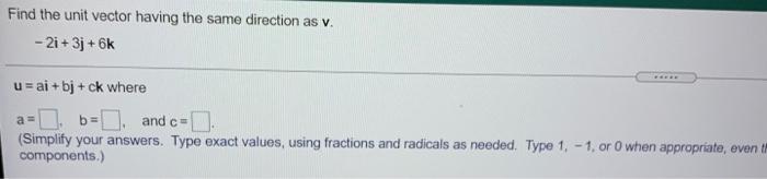Solved Find the unit vector having the same direction as v. | Chegg.com
