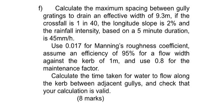 Solved f) Calculate the maximum spacing between gully | Chegg.com