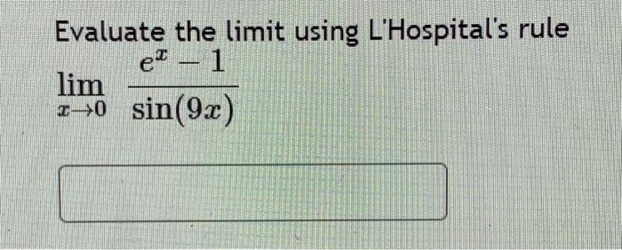 Solved Evaluate the limit using L'Hospital's rule | Chegg.com