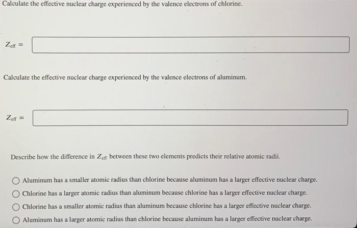 Solved Calculate the effective nuclear charge experienced by | Chegg.com