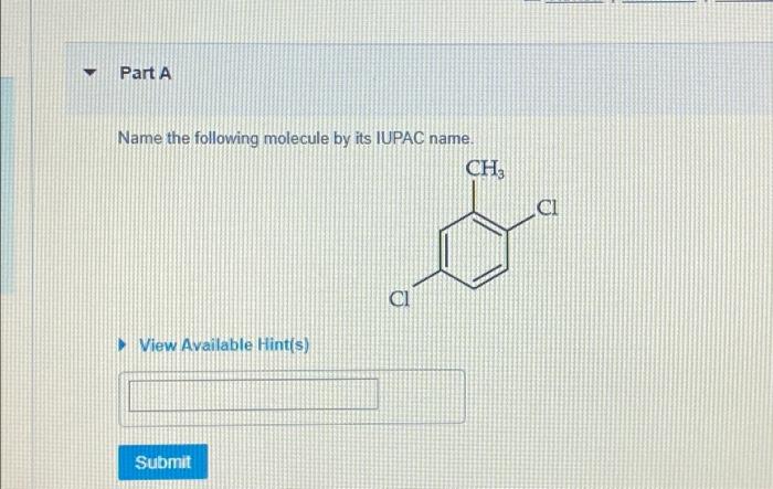 Solved Name the following molecule by its IUPAC name. | Chegg.com
