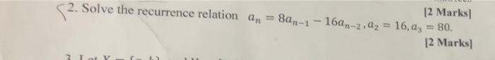 Solved 12 Marks 2. Solve the recurrence relation an = 8an-1 | Chegg.com