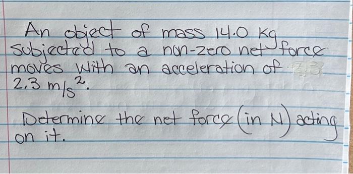 Solved An obiect of mass 14.0 kg subjected to a non-zero net | Chegg.com