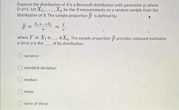 Solved Suppose the distribution of X is a Bernoulli | Chegg.com