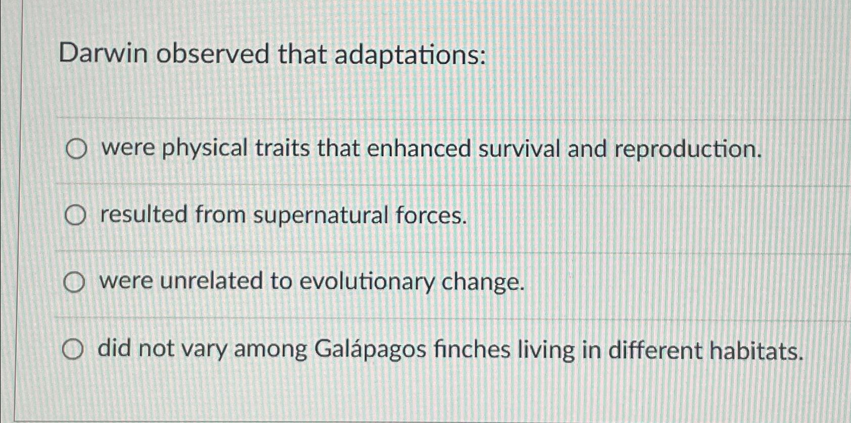 Solved Darwin observed that adaptations:were physical traits | Chegg.com