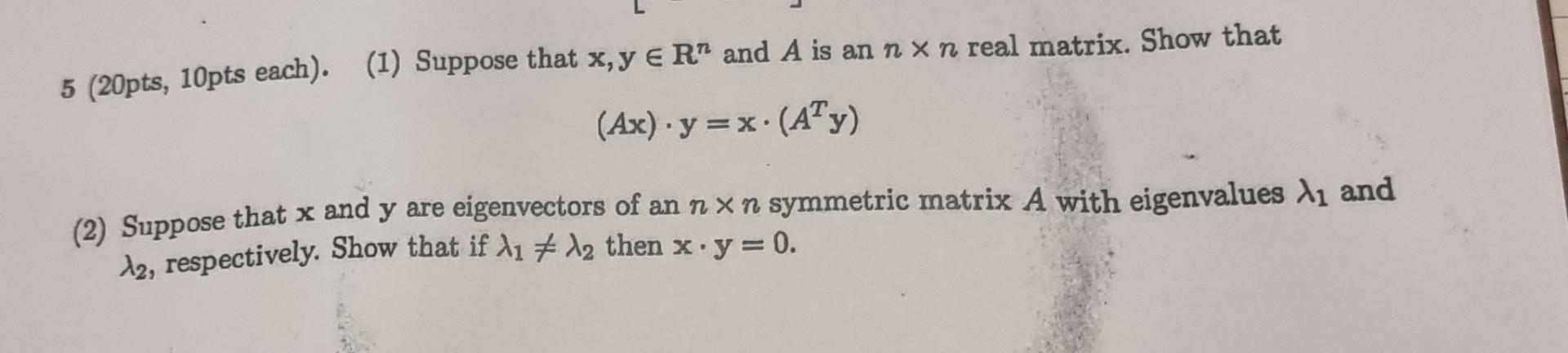 Solved 5 (20pts, 10pts each). (1) Suppose that x,y∈Rn and A | Chegg.com Solved 5 (20pts, 10pts each). (1) Suppose that x,y∈Rn and A | Chegg.com