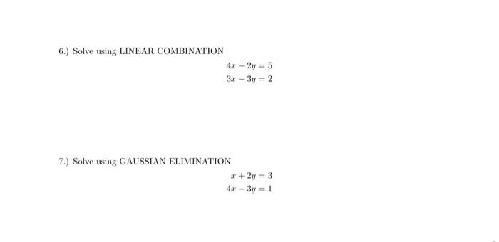 Solved 6.) Solve using LINEAR COMBINATION 4x - 2y = 5 Зr — | Chegg.com