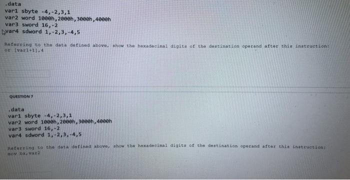 Solved .data vari sbyte -4,-2,3,1 var2 word 1000h, 2009h, | Chegg.com