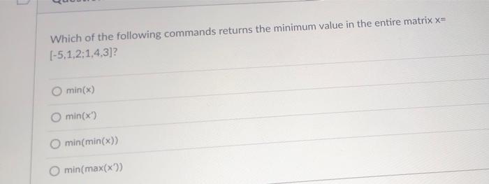 Solved Which of the following commands returns the minimum | Chegg.com