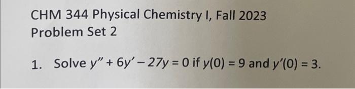Solved CHM 344 Physical Chemistry I, Fall 2023 Problem Set 2 | Chegg.com