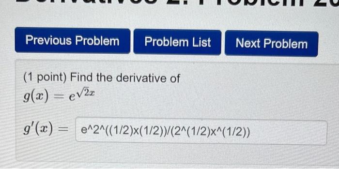 Solved (1 point) Find the derivative of g(x)=e2x | Chegg.com
