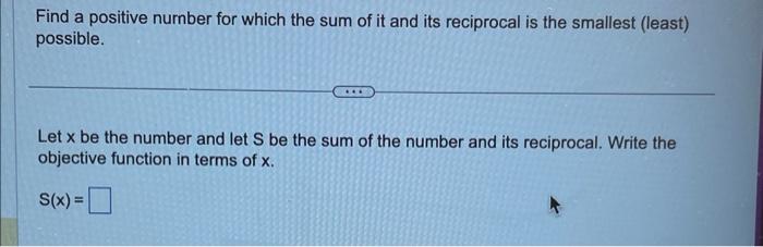 Solved Find a positive number for which the sum of it and | Chegg.com