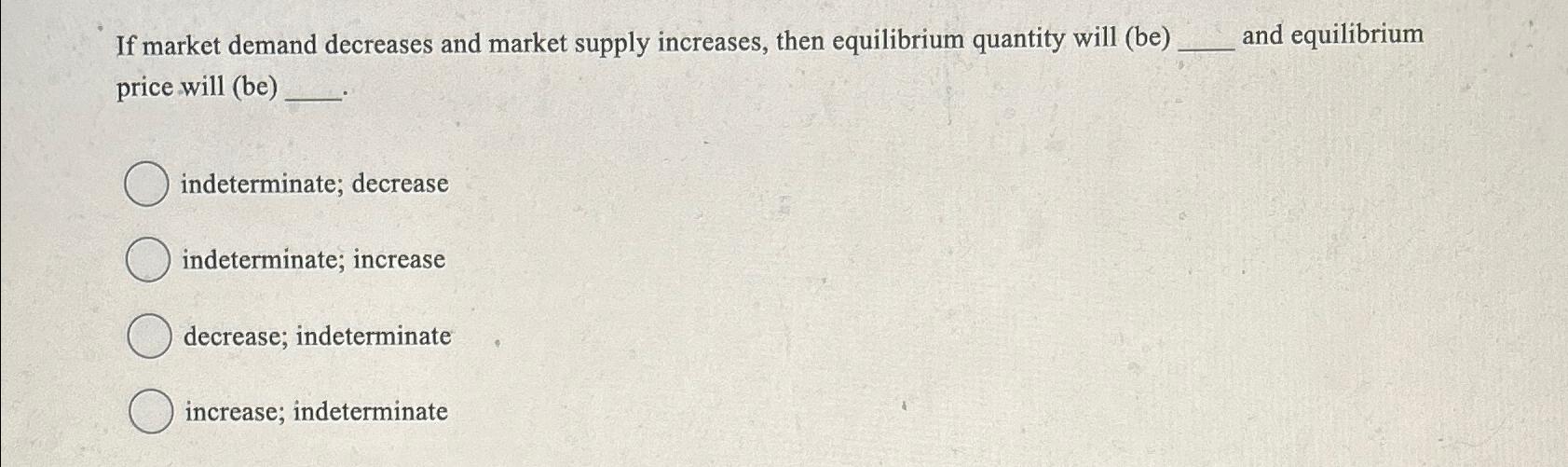 Solved If market demand decreases and market supply | Chegg.com