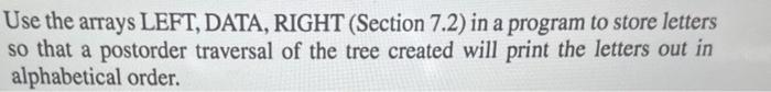 Solved Use the arrays LEFT, DATA, RIGHT (Section 7.2) in a | Chegg.com