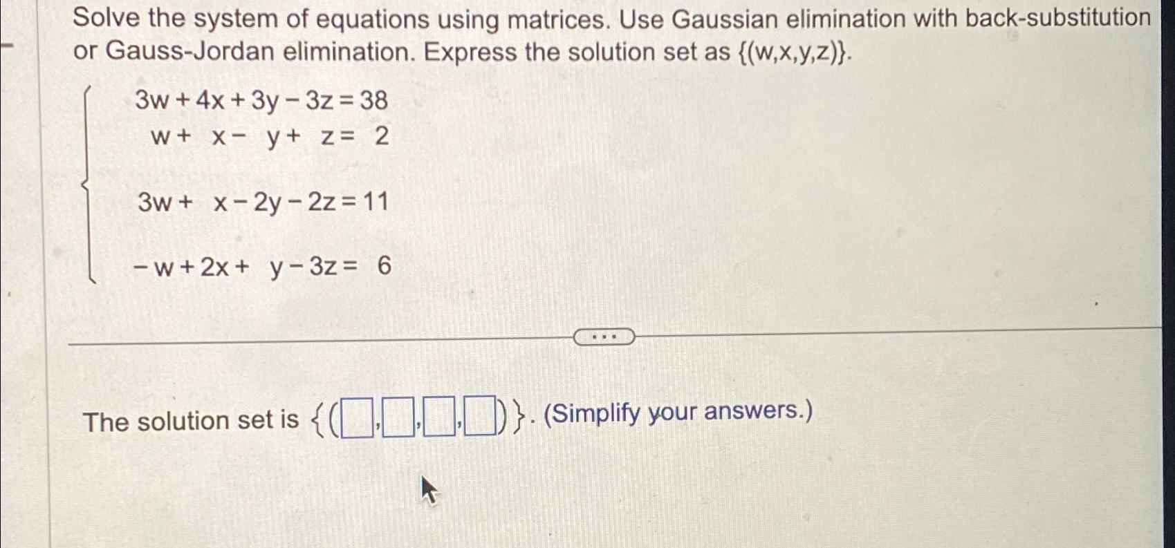 Solved Solve the system of equations using matrices. Use | Chegg.com