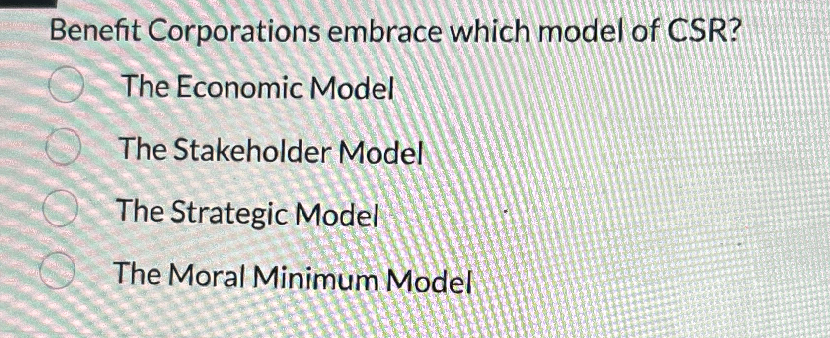 Solved Benefit Corporations embrace which model of CSR?The | Chegg.com