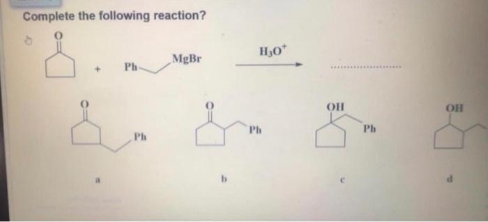Solved Complete the following reaction? H30 MgBr Ph OH ОН Ph | Chegg.com