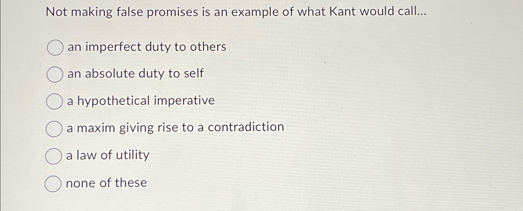 Solved Not making false promises is an example of what Kant | Chegg.com