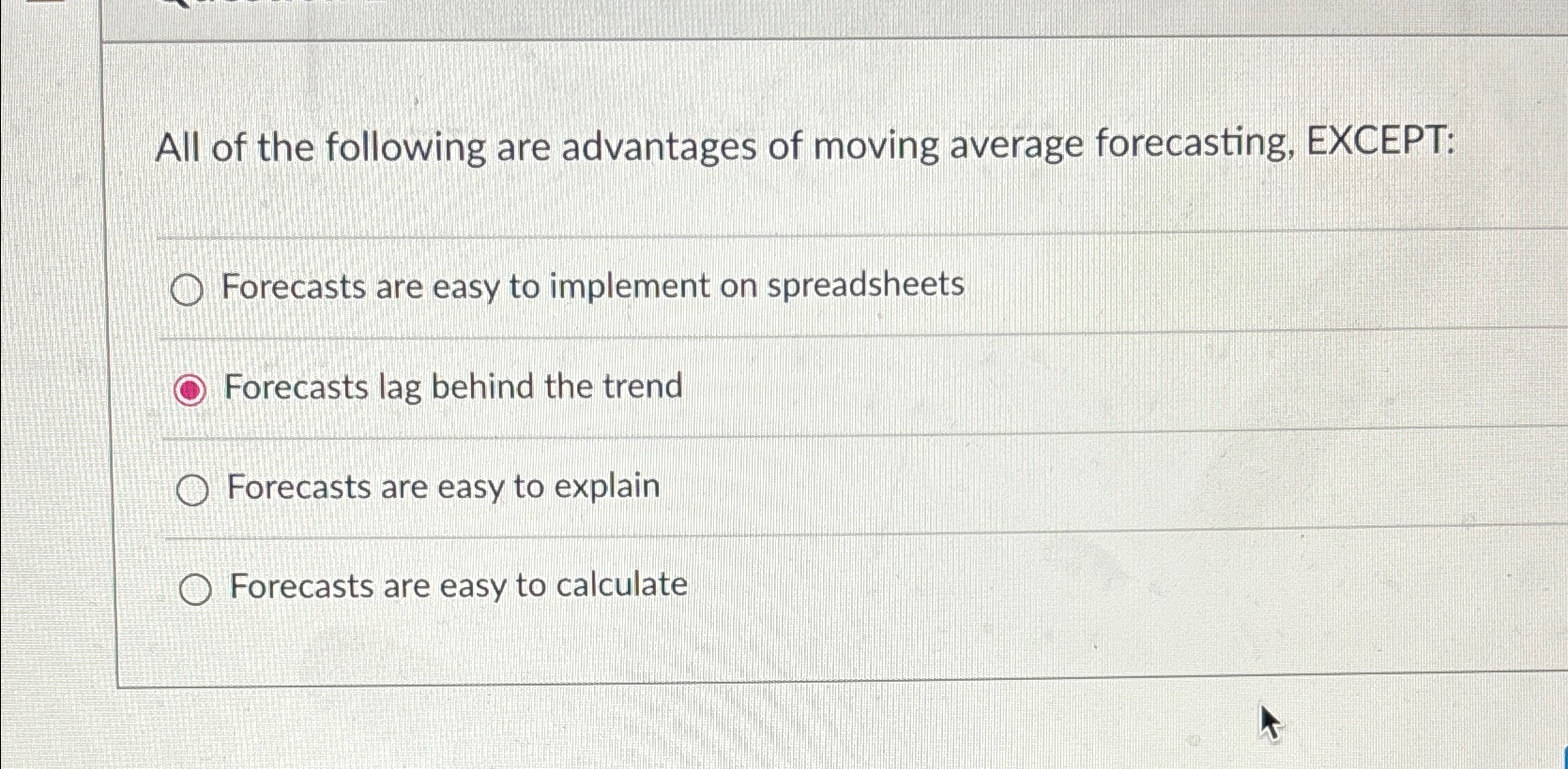 Solved All of the following are advantages of moving average | Chegg.com
