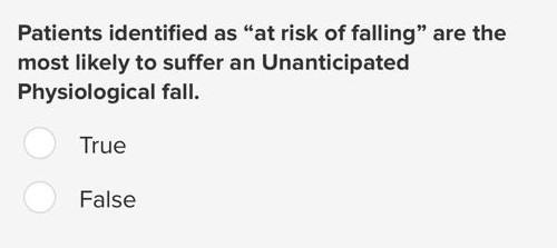 Solved Patients identified as "at risk of falling" are the | Chegg.com