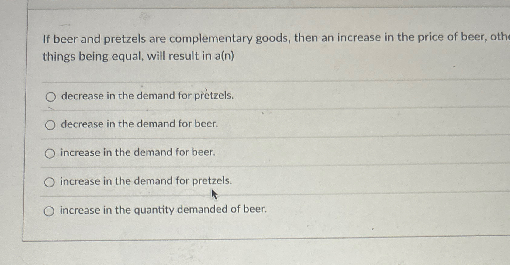 Solved If beer and pretzels are complementary goods, then an | Chegg.com