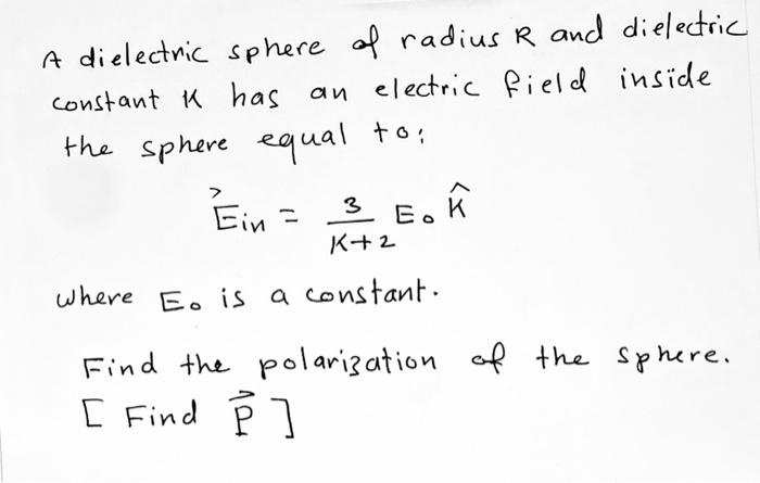 Solved A dielectric sphere of radius R and dielectric | Chegg.com