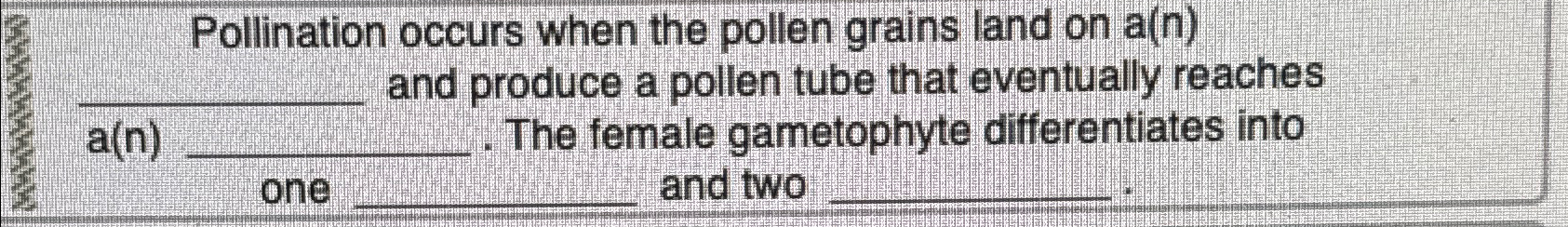 Solved Pollination occurs when the pollen grains land on | Chegg.com
