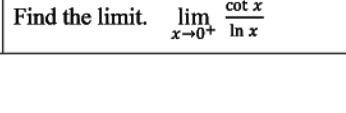 Solved Find the limit. lim. cot x x-+0+ In x | Chegg.com