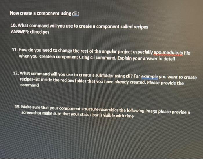 Solved Now create a component using cli: 10. What command | Chegg.com