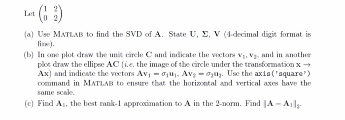 Let (5 2) (a) Use MATLAB to find the SVD of A. State | Chegg.com