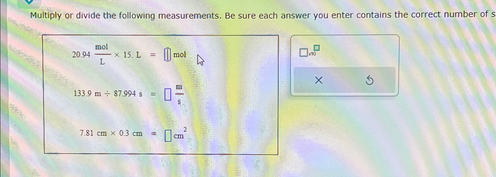 Solved Multiply or divide the following measurements. Be | Chegg.com