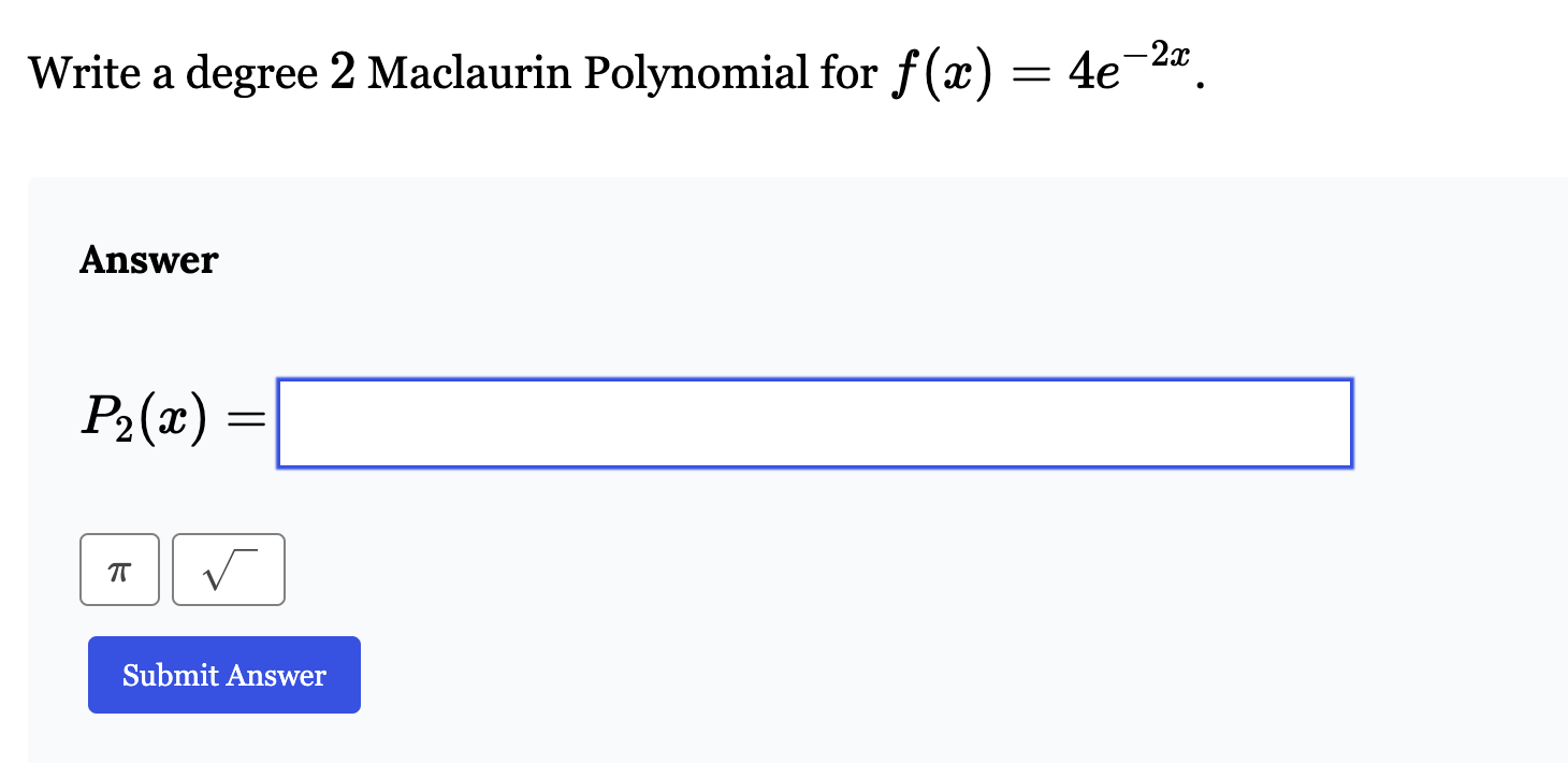 Solved Write a degree 2 ﻿Maclaurin Polynomial for | Chegg.com