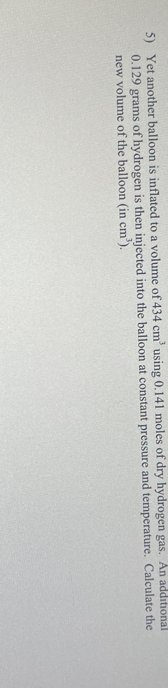 Solved Yet another balloon is inflated to a volume of 434cm3 | Chegg.com