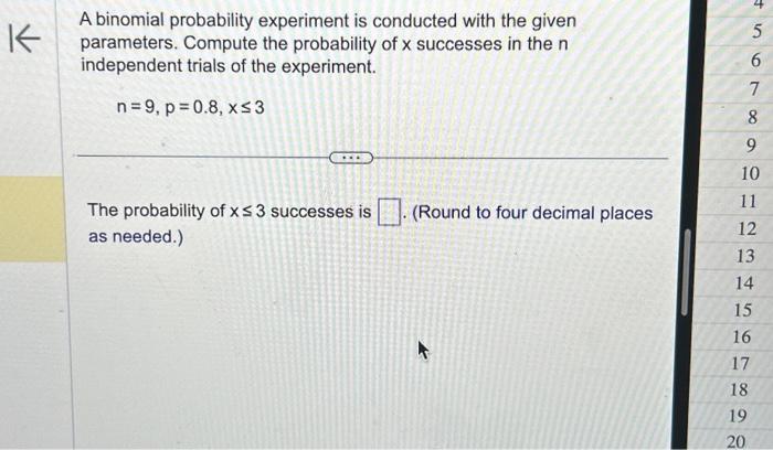 Solved K A binomial probability experiment is conducted with | Chegg.com