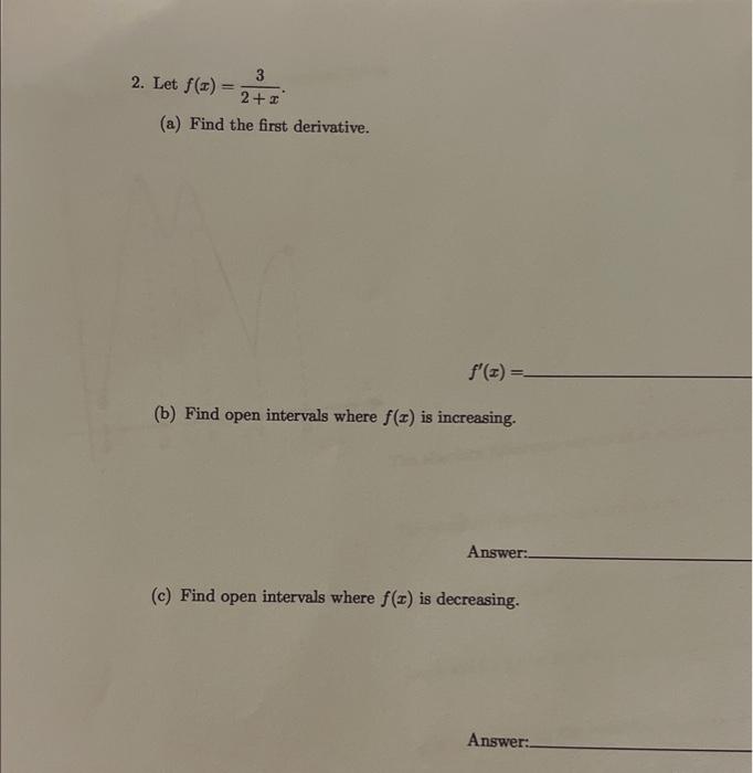 Solved 2. Let f(x)=2+x3. (a) Find the first derivative. | Chegg.com