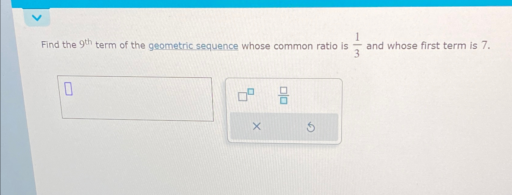 Solved Find the 9th ﻿term of the geometric sequence whose | Chegg.com