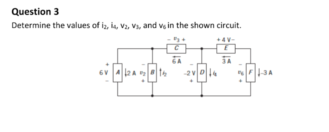 Question 3Determine the values of i2,i4,v2,v3, ﻿and | Chegg.com