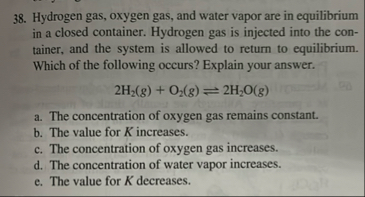 [Solved]: Hydrogen gas, oxygen gas, and water vapor are in e