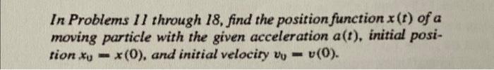 Solved In Problems 11 through 18, find the position function | Chegg.com
