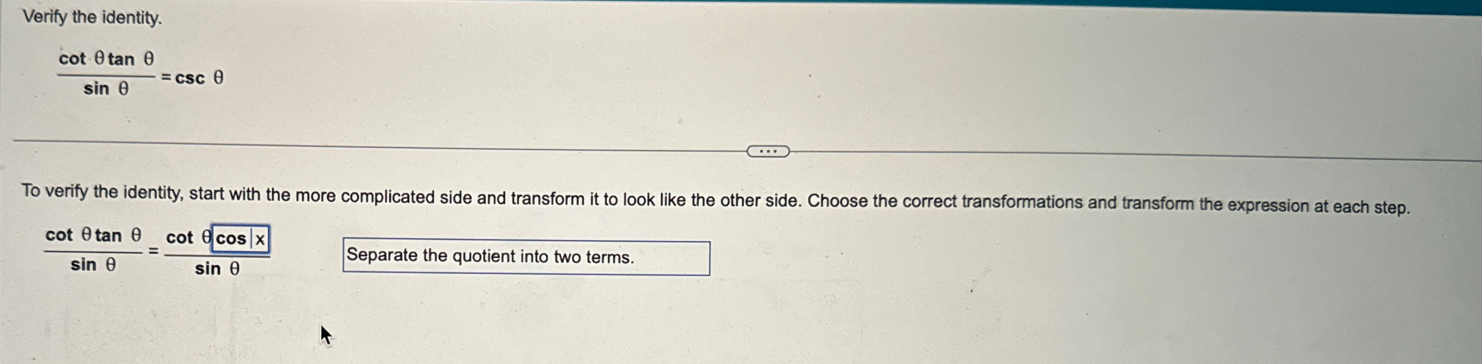 Solved Verify the identity.cotθtanθsinθ=cscθTo verify the | Chegg.com